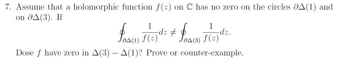 Solved 7 Assume That A Holomorphic Function F Z On C Has