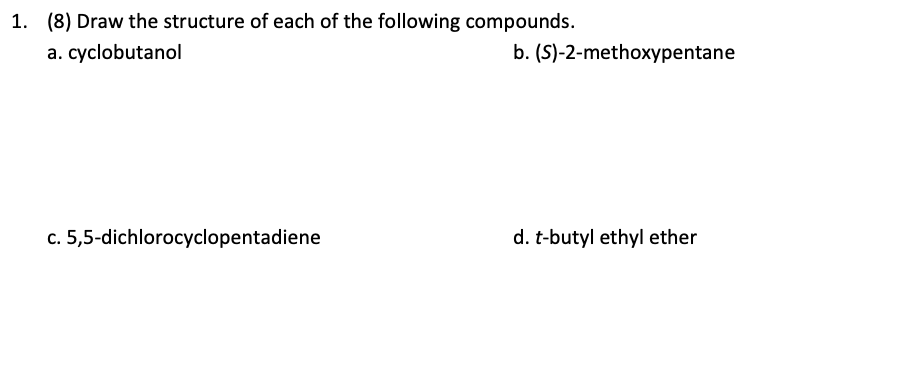 Solved 1. (8) Draw the structure of each of the following | Chegg.com