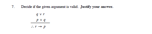 Solved 7. Decide if the given argument is valid. Justify | Chegg.com