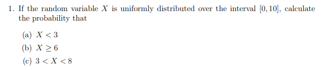 Solved 1. If the random variable X is uniformly distributed | Chegg.com