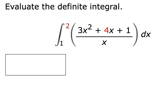 Solved Evaluate the definite integral.∫12(3x2+4x+1x)dx | Chegg.com