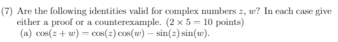 Solved (7) Are the following identities valid for complex | Chegg.com