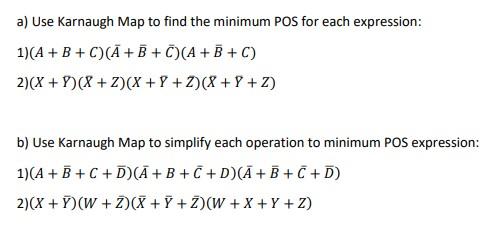 Solved a) Use Karnaugh Map to find the minimum POS for each | Chegg.com