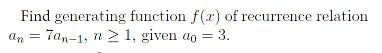 Solved Find generating function f(x) of recurrence relation | Chegg.com
