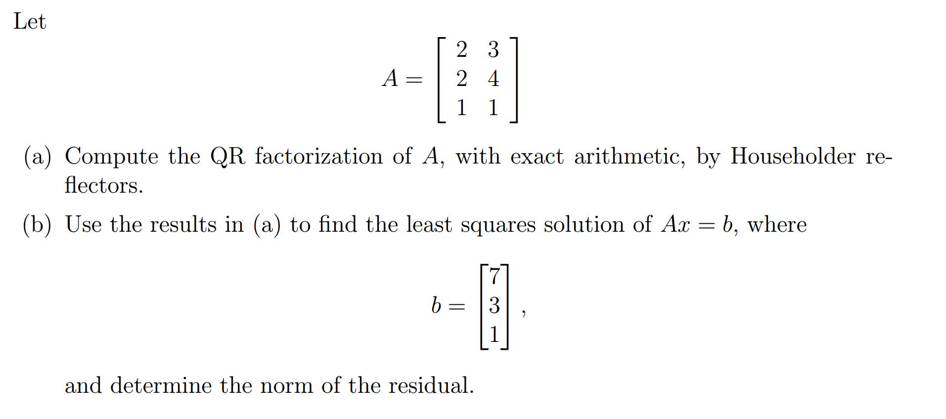 Solved Let A= 2 3 2 4 1 1 (a) Compute the QR factorization | Chegg.com