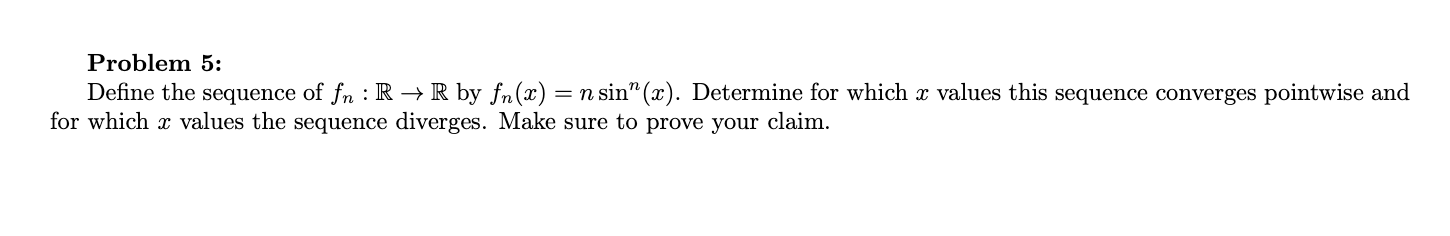 Solved Define The Sequence Of Fn R → R By Fnx 