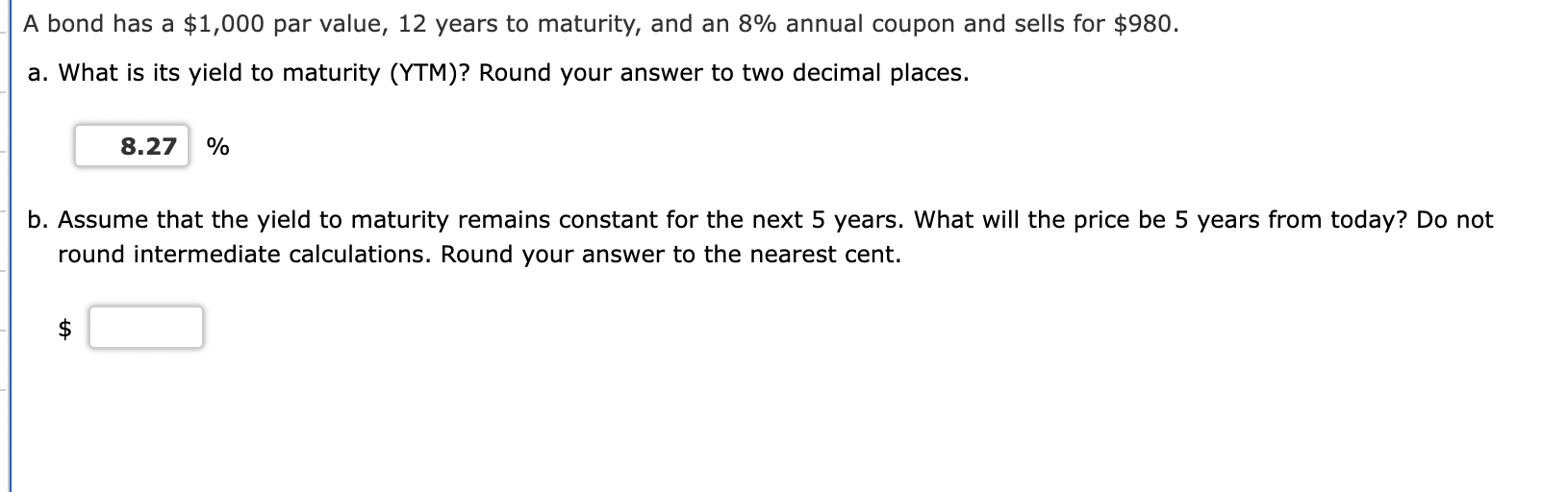 Solved a. What is its yield to maturity (YIM)? Round your | Chegg.com