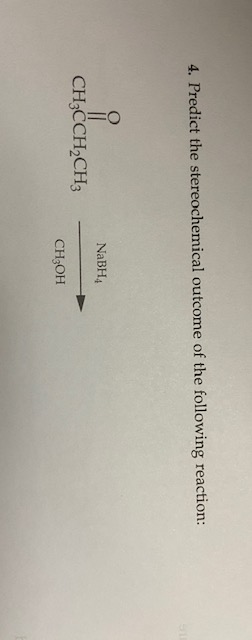 Solved 4. Predict the stereochemical outcome of the | Chegg.com