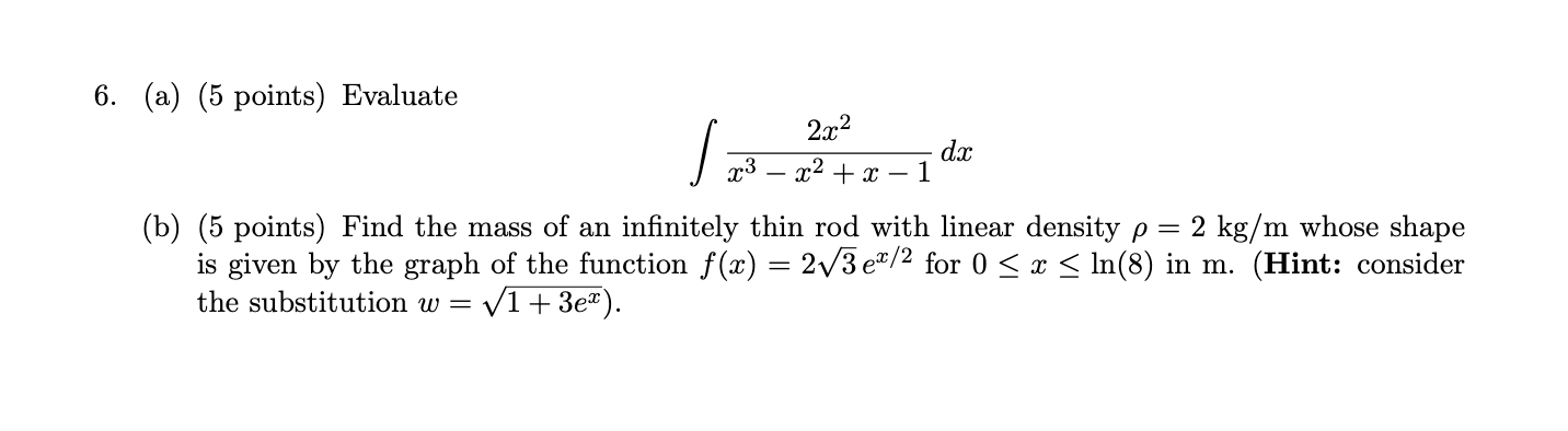 Solved 6. (a) (5 points) Evaluate ∫x3−x2+x−12x2dx (b) (5 | Chegg.com