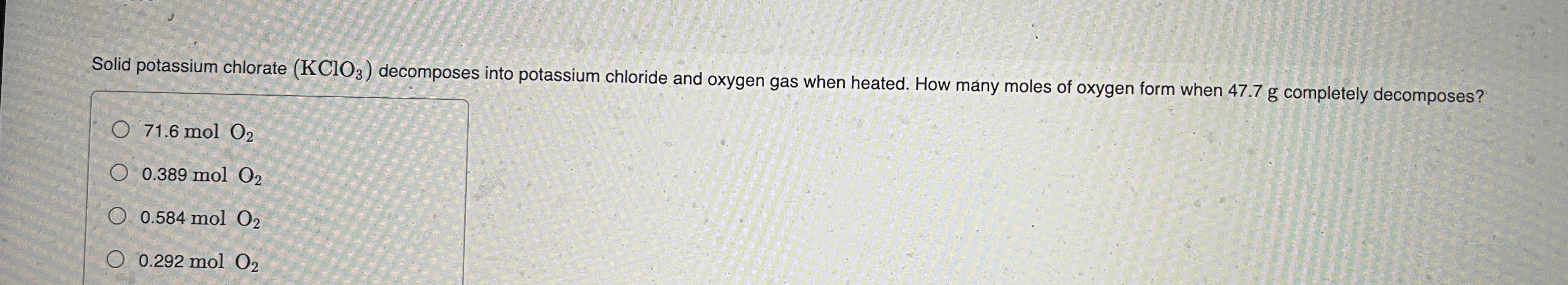 Solved Solid potassium chlorate (KClO3) decomposes into | Chegg.com
