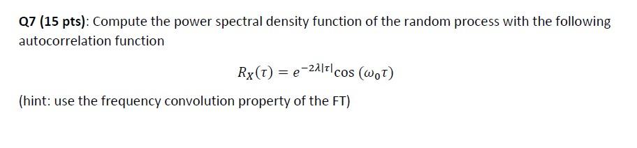 Solved Q7 (15 pts): Compute the power spectral density | Chegg.com