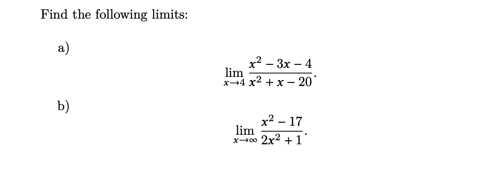 Solved Find the following limits: a) x2 – 3x – 4 lim x=4 x2 | Chegg.com