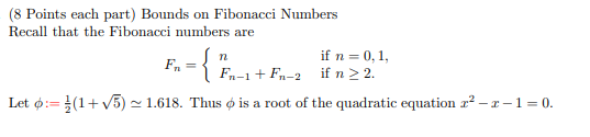 Solved (8 Points each part) Bounds on Fibonacci Numbers | Chegg.com
