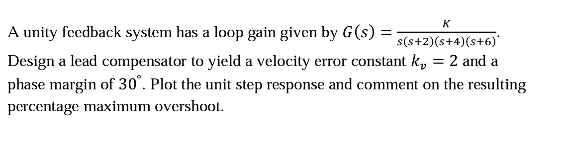 Solved A unity feedback system has a loop gain given by | Chegg.com