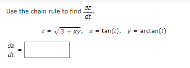 Solved Use the chain rule to find dtdz. | Chegg.com