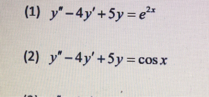 Solved (2) y"-4y' +5y=cos x | Chegg.com