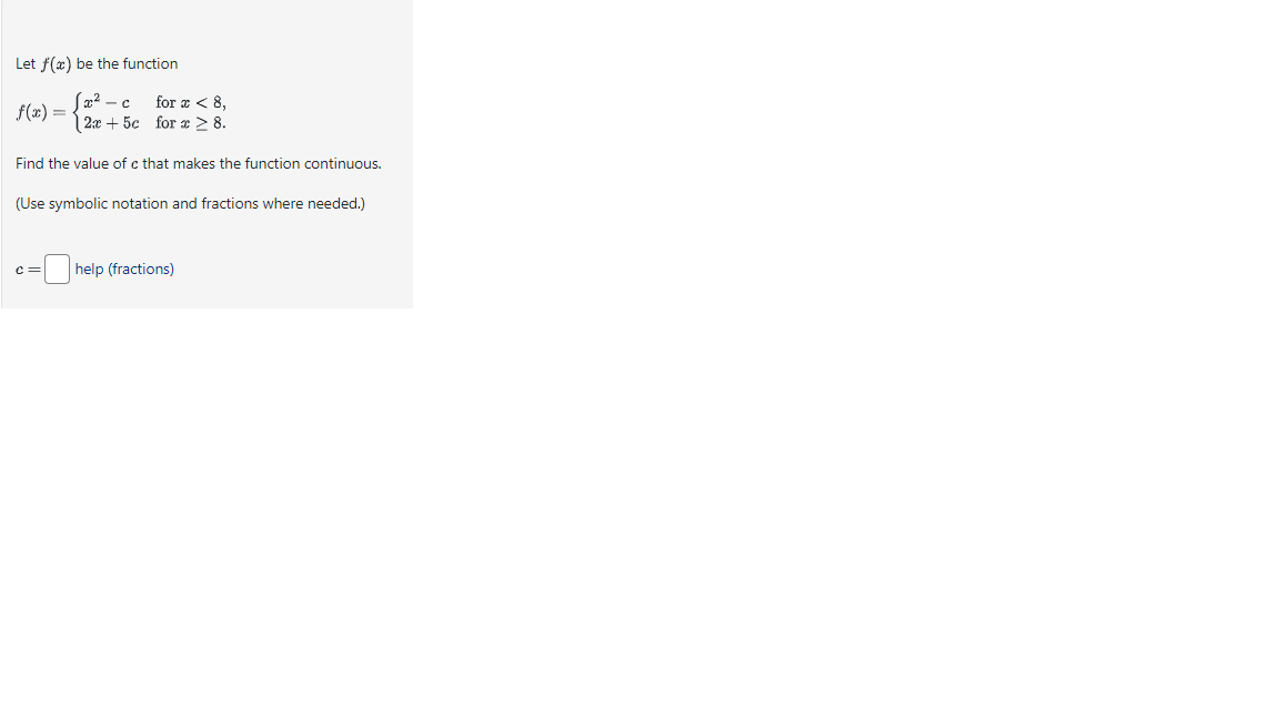 Solved Let f(x) be the function f(x)={x2−c2x+5c for x