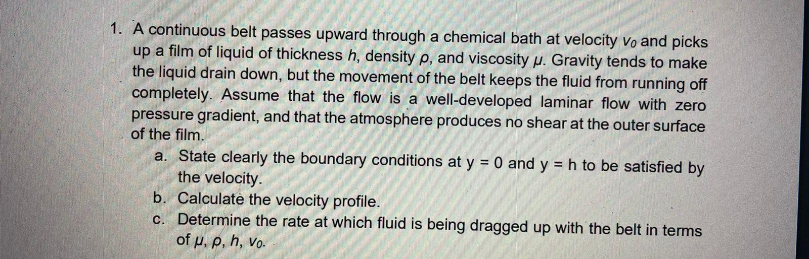 Solved 1. A continuous belt passes upward through a chemical | Chegg.com