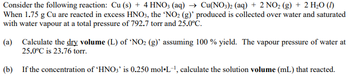 Solved Consider the following reaction: Cu (s) + 4HNO3(aq) + | Chegg.com