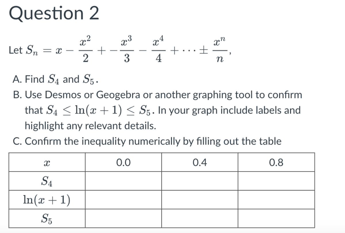 Solved Let Sn=x−2x2+−3x3−4x4+⋯±nxn A. Find S4 and S5. B. Use | Chegg.com