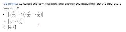 Solved (10 points) Calculate the commutators and answer the | Chegg.com