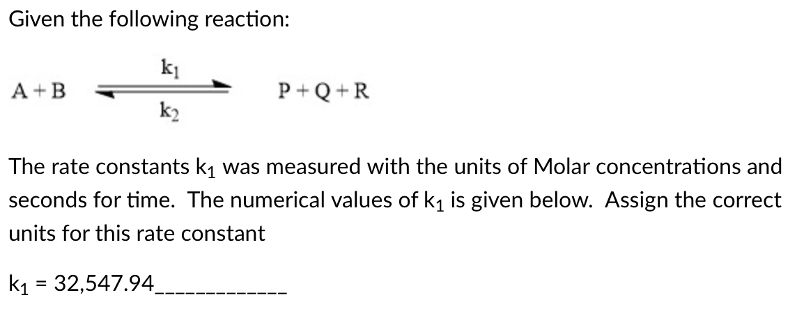 Solved Given the following reaction: ki A+B P+Q+R k2 The | Chegg.com