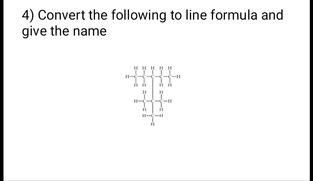 Solved 4) Convert the following to line formula and give the | Chegg.com
