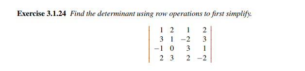 Solved Exercise 3.1.24 Find the determinant using row | Chegg.com