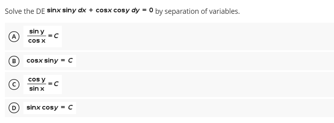 Solved Solve the DE sinx siny dx + cosx cosy dy = 0 by | Chegg.com Solved Solve the DE sinx siny dx + cosx cosy dy = 0 by | Chegg.com