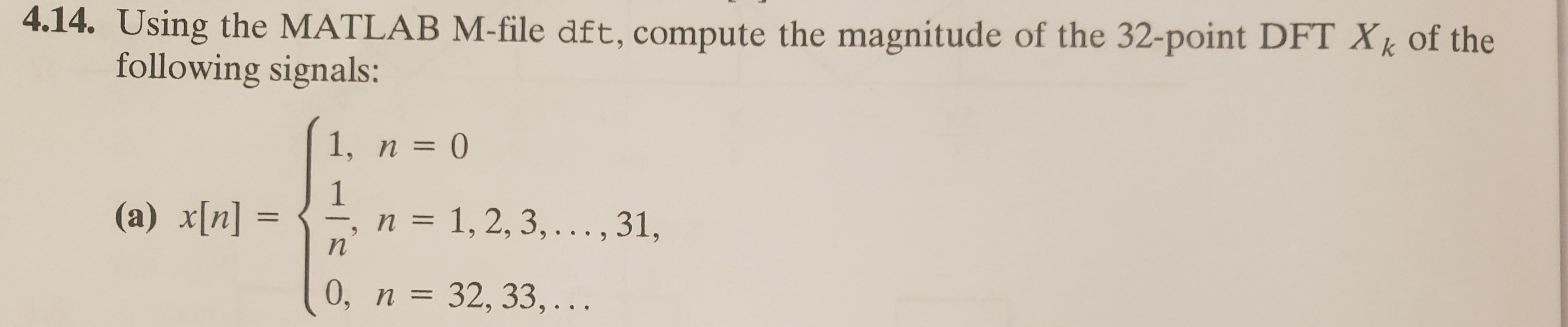 Solved 4.14. Using the MATLAB M-file dft, compute the | Chegg.com