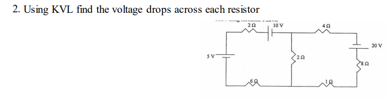 Solved 2. Using KVL find the voltage drops across each | Chegg.com