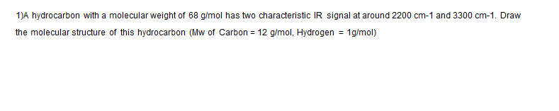 Solved 1)A hydrocarbon with a molecular weight of 68 g/mol | Chegg.com