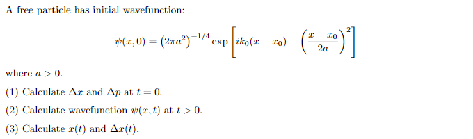 Solved A free particle has initial wavefunction: | Chegg.com