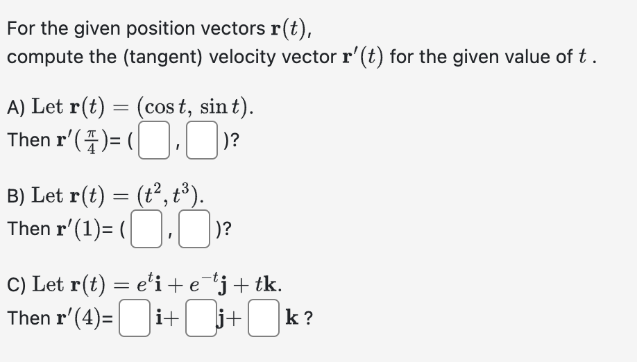 Solved For the given position vectors r(t), compute the | Chegg.com