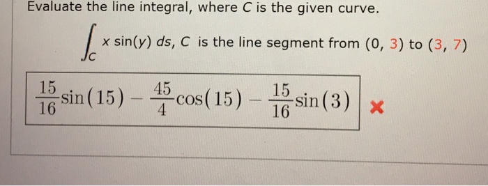 Solved Evaluate the line integral, where C is the given | Chegg.com