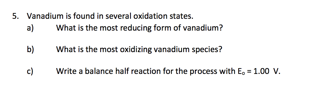 Solved 5. Vanadium is found in several oxidation states. a) | Chegg.com