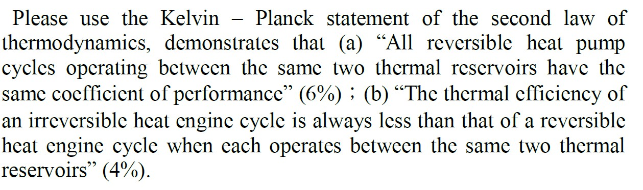 Solved Please use the Kelvin - Planck statement of the | Chegg.com
