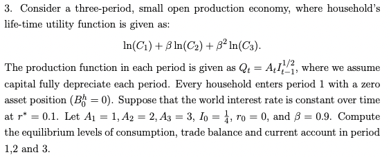 Solved Consider a three-period, small open production | Chegg.com