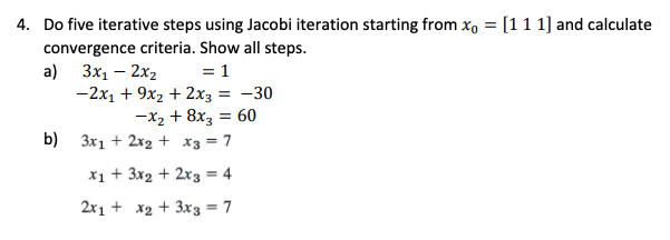 Solved 4. Do five iterative steps using Jacobi iteration | Chegg.com