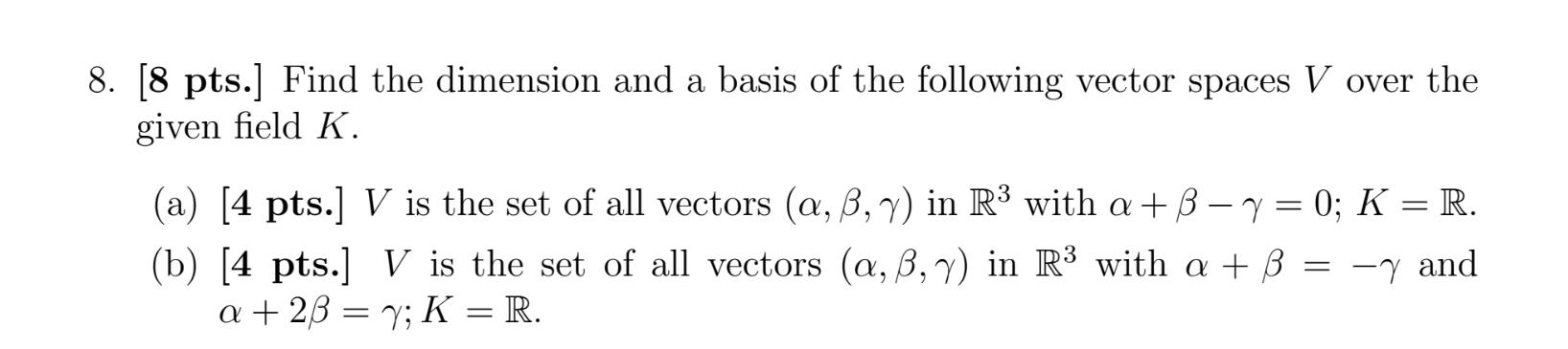 Solved 8. [8 pts.] Find the dimension and a basis of the | Chegg.com