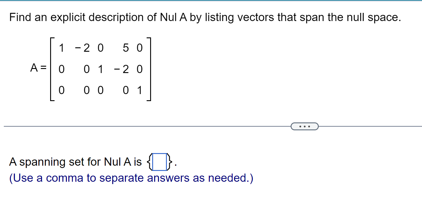 Solved Find an explicit description of Nul A by listing | Chegg.com