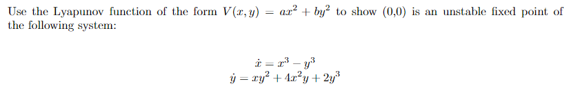 Solved Use the Lyapunov function of the form V(x,y)=ax2+by2 | Chegg.com
