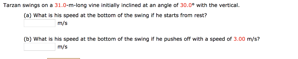 Solved Tarzan swings on a 31.0-m-long vine initially | Chegg.com