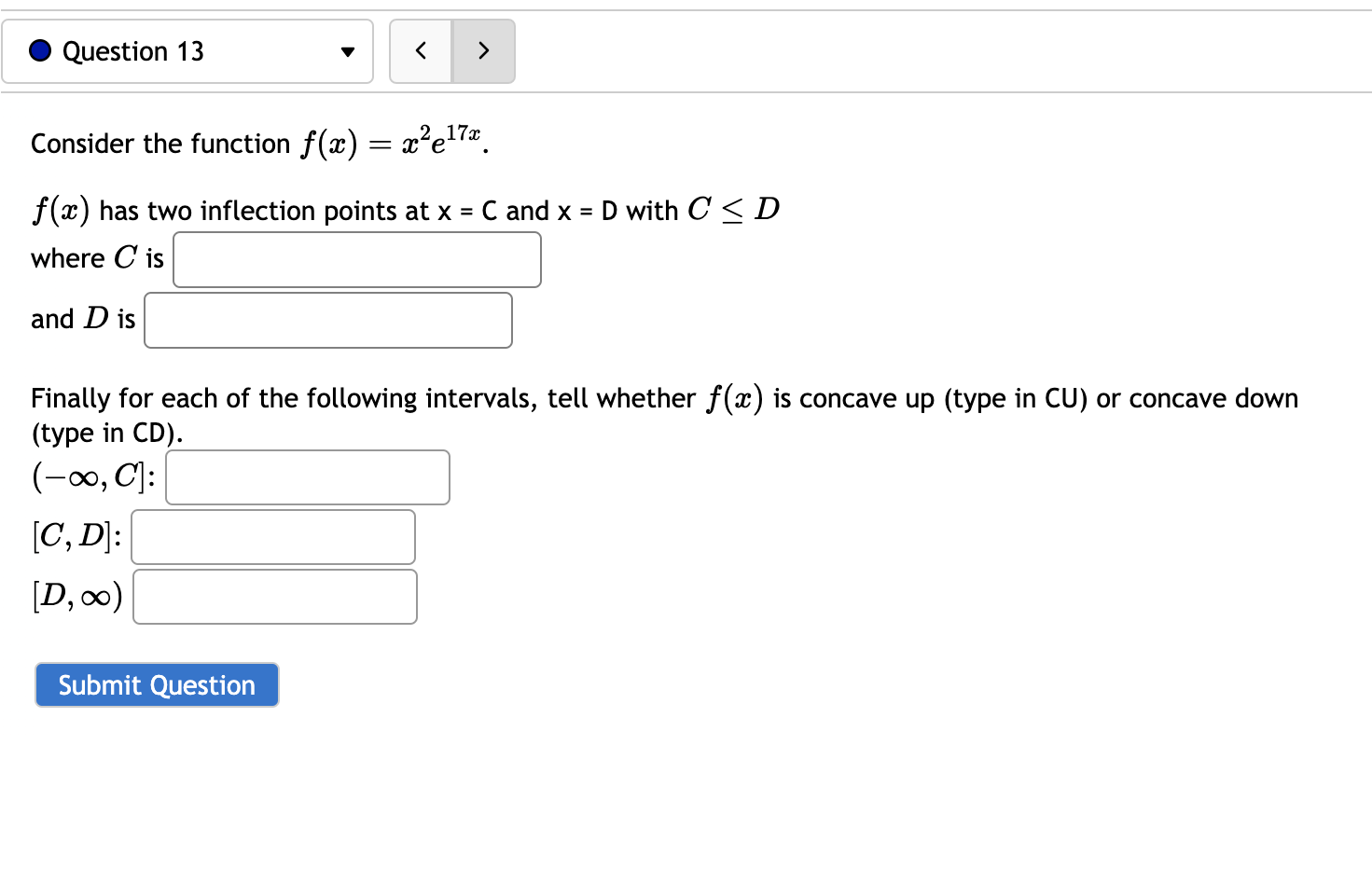 Solved Consider the function f(x)=x2e17x. f(x) has two | Chegg.com