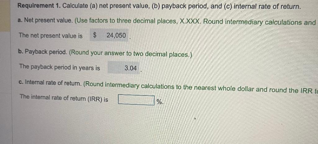 Solved 1. Calculate (a) net present value, (b) payback | Chegg.com