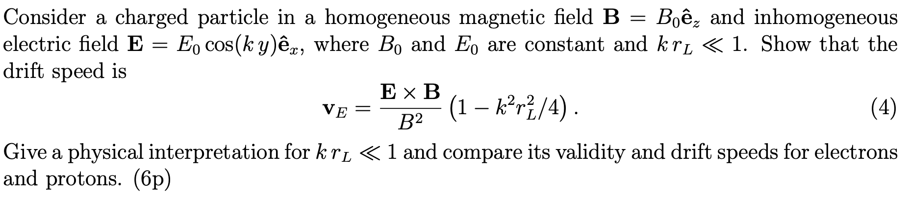 Solved = = Consider a charged particle in a homogeneous | Chegg.com
