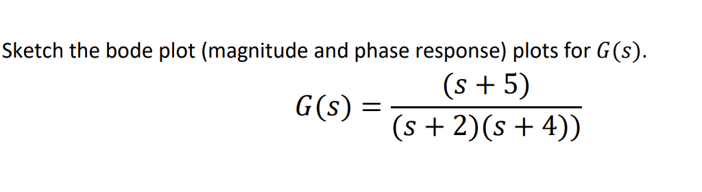 Solved Sketch the bode plot (magnitude and phase response) | Chegg.com