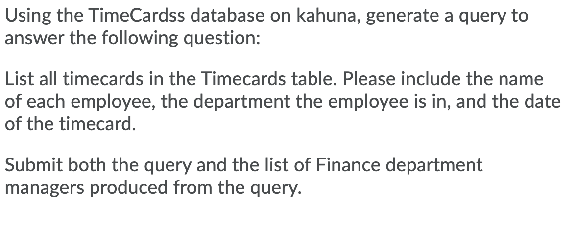Solved Using the TimeCardss database on kahuna, generate a | Chegg.com