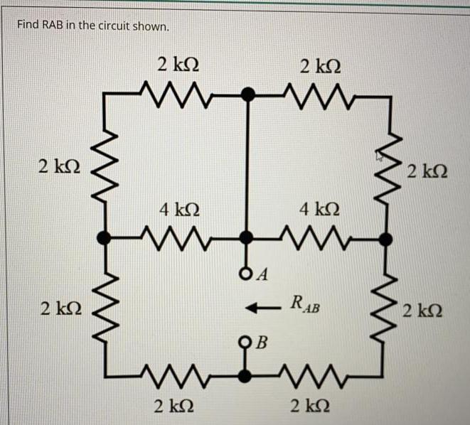 Solved Find RAB in the circuit shown. 2 kΩ 2 kΩ Λ ν 2 kΩ 2 | Chegg.com