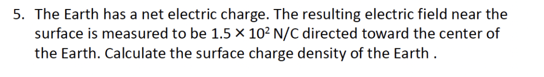 Solved 5. The Earth has a net electric charge. The resulting | Chegg.com